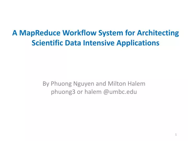 Ppt A Mapreduce Workflow System For Architecting Scientific Data Intensive Applications
