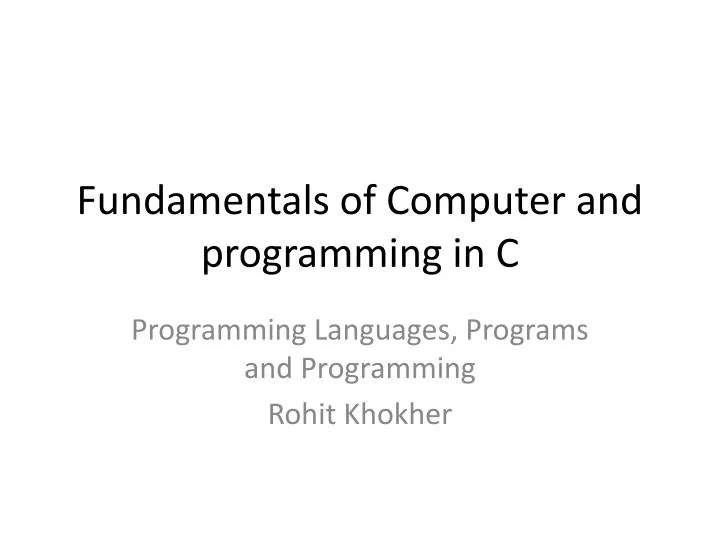 PPT - Fundamentals of Computer and programming in C PowerPoint ...