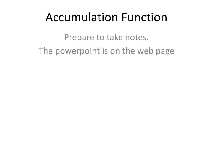 PPT - Accumulation Function PowerPoint Presentation, free download - ID ...