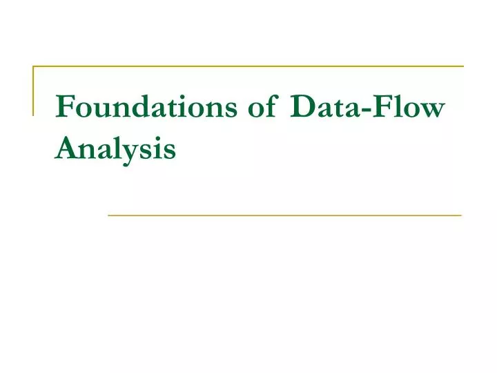 PPT - Foundations of Data-Flow Analysis PowerPoint Presentation, free ...