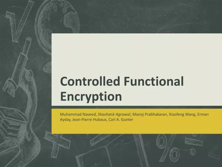 PPT - Controlled Functional Encryption PowerPoint Presentation, free ...