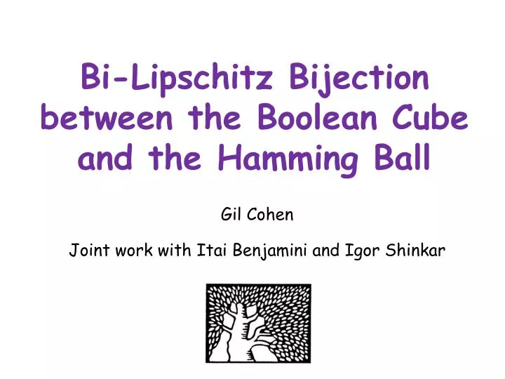 PPT - Bi- Lipschitz Bijection between the Boolean Cube and the Hamming ...