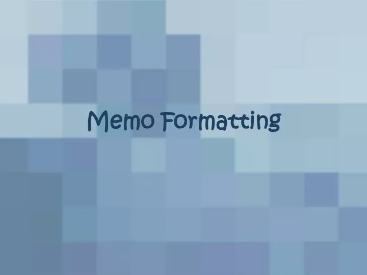 PPT - Memo Formatting PowerPoint Presentation, free download - ID:4821399