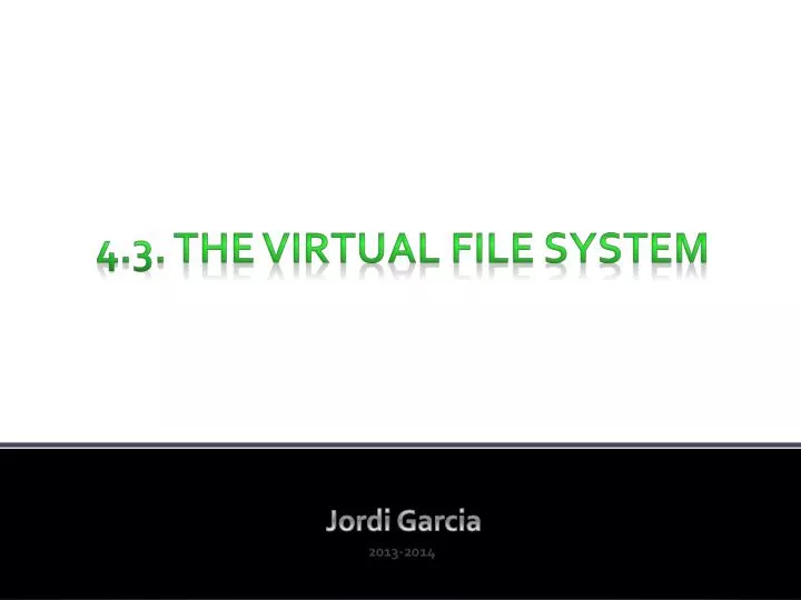 PPT - 4.3. The Virtual File System PowerPoint Presentation, free ...