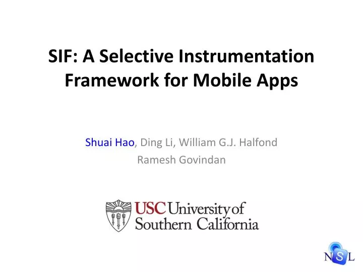 PPT - SIF: A Selective Instrumentation Framework for Mobile Apps ...