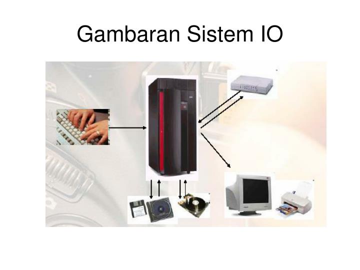 PPT - PERANGKAT INPUT OUTPUT (IO- STORAGE) PowerPoint Presentation - ID ... PPT - PERANGKAT INPUT OUTPUT (IO- STORAGE) PowerPoint Presentation - ID ...