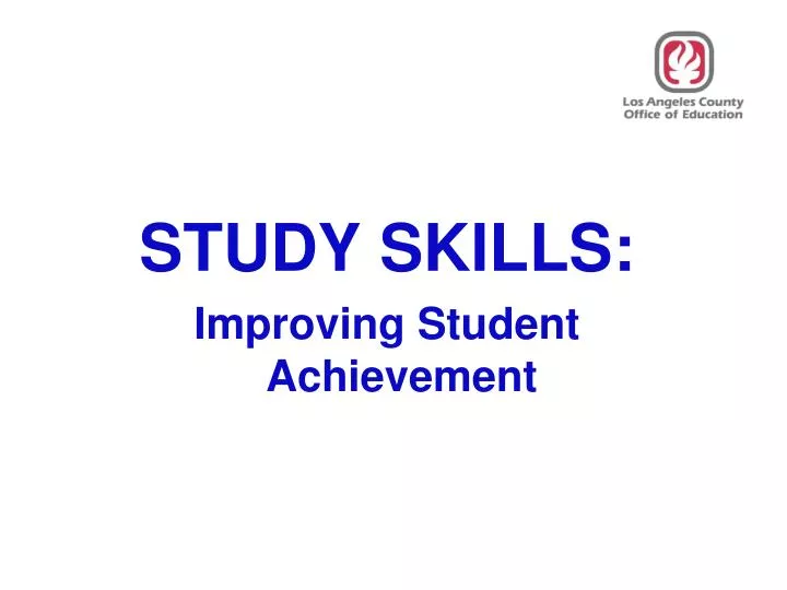 PPT - STUDY SKILLS: Improving Student Achievement PowerPoint ...