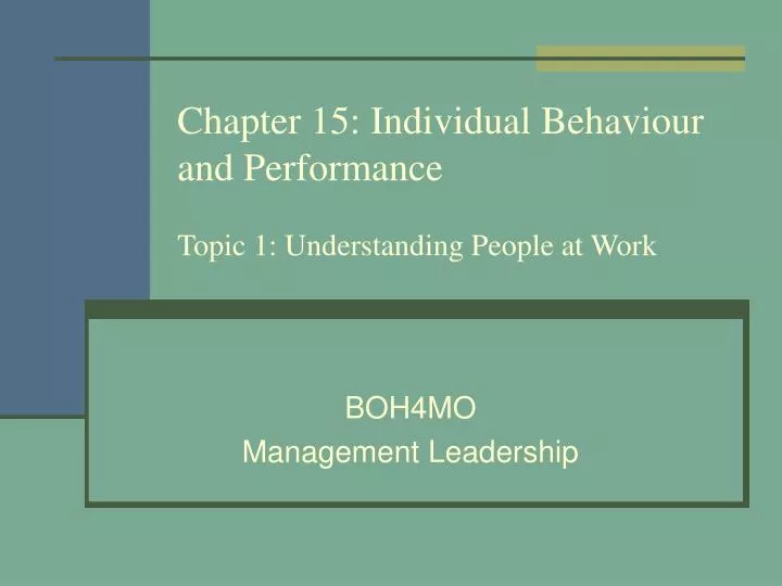 PPT - Chapter 15: Individual Behaviour and Performance Topic 1 ...