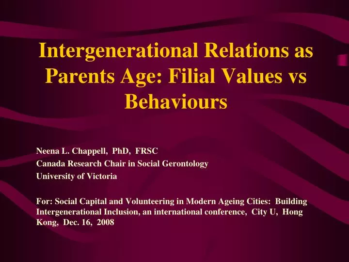 PPT - Intergenerational Relations as Parents Age: Filial Values vs ...
