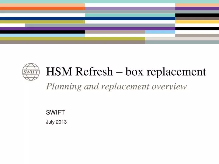 PPT - HSM Refresh – box replacement PowerPoint Presentation, free ...