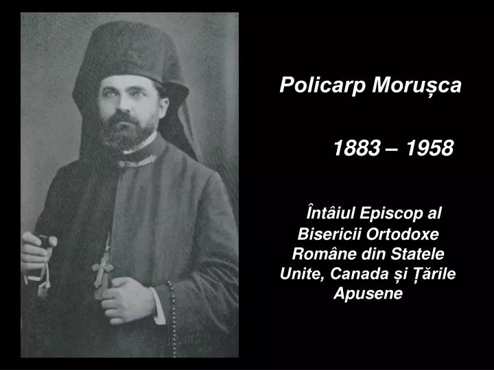 PPT - Policarp Morușca 1883 – 1958 PowerPoint Presentation, free ...