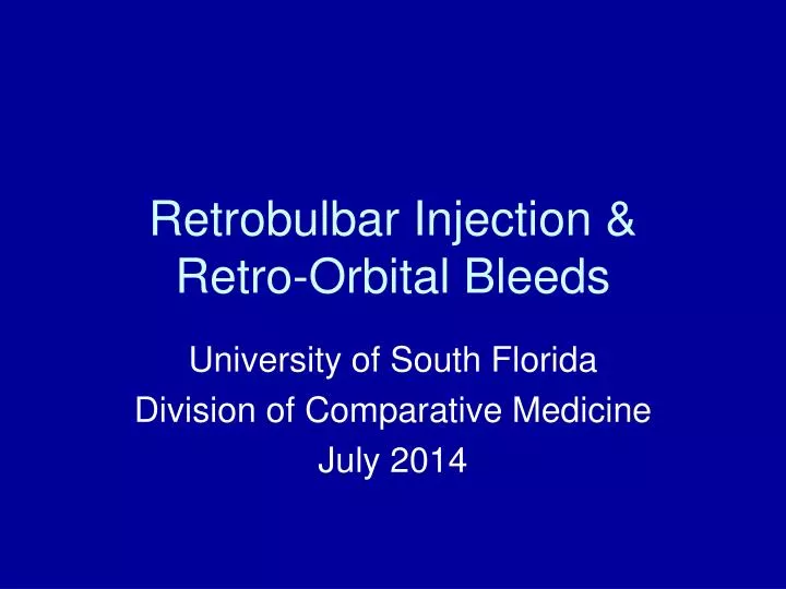 PPT - Retrobulbar Injection & Retro-Orbital Bleeds PowerPoint ... PPT - Retrobulbar Injection & Retro-Orbital Bleeds PowerPoint ...
