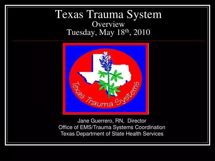 PPT - Texas Trauma System Overview Tuesday, May 18 th , 2010 PowerPoint ...