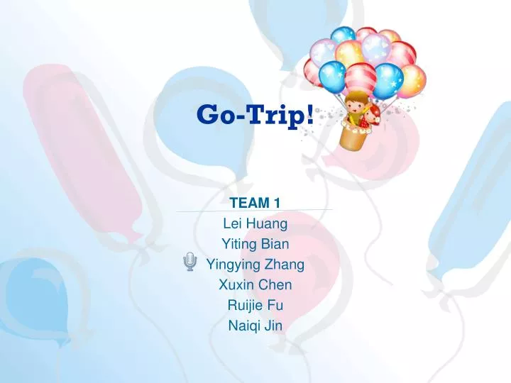 PPT - Go-Trip! PowerPoint Presentation, free download - ID:4833627