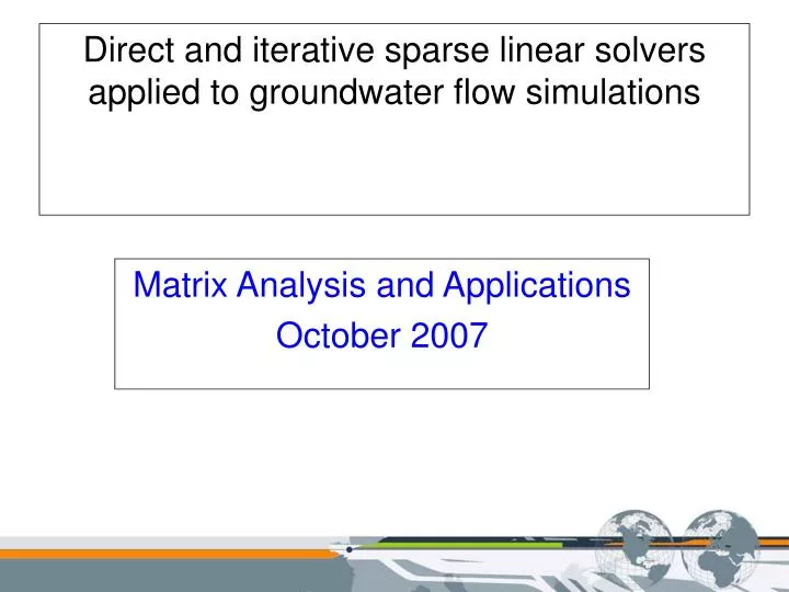 PPT - Direct and iterative sparse linear solvers applied to groundwater ...