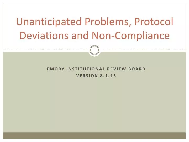 PPT - Unanticipated Problems, Protocol Deviations and Non-Compliance ...