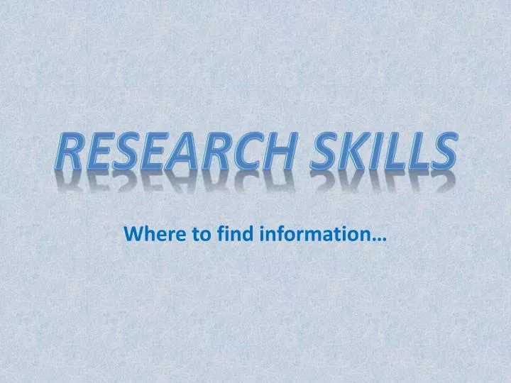 PPT - Research Skills PowerPoint Presentation, free download - ID:4835849