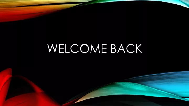 PPT - Welcome back PowerPoint Presentation, free download - ID:4836973
