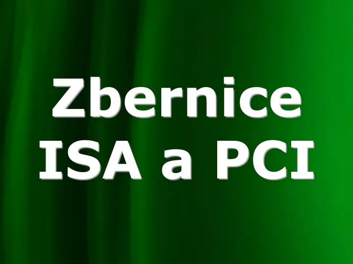 PPT - Zbernice ISA a PCI PowerPoint Presentation, free download - ID ...