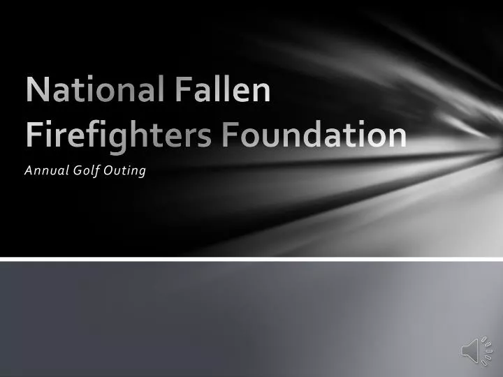 PPT - National Fallen Firefighters Foundation PowerPoint Presentation ...