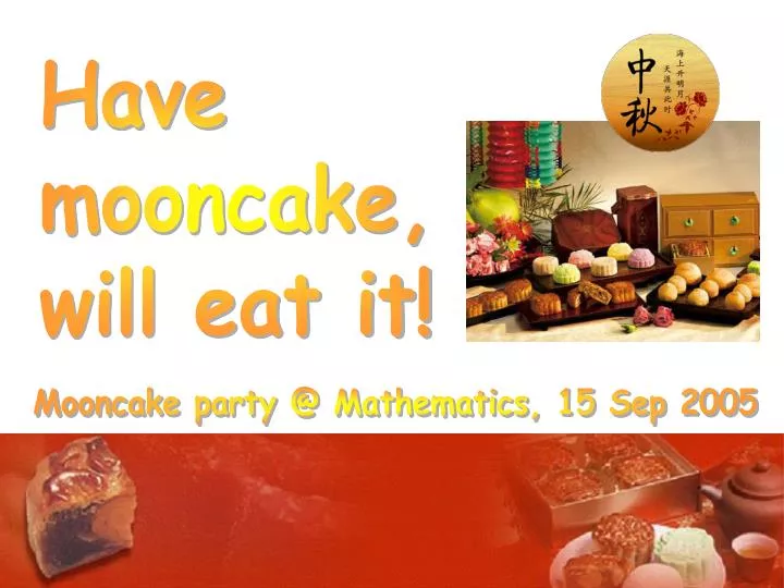 PPT - Have mooncake, will eat it! PowerPoint Presentation, free ...