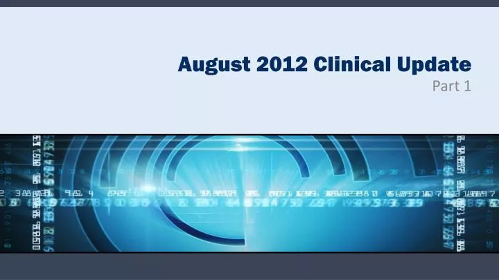 PPT - August 2012 Clinical Update PowerPoint Presentation, free ...