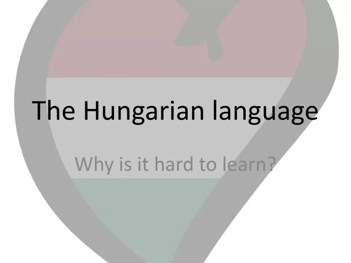 PPT - The Hungarian language PowerPoint Presentation, free download ...
