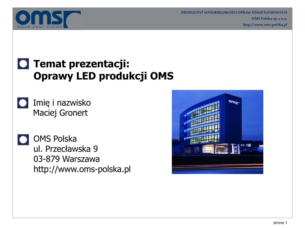 PPT - Temat prezentacji: Oprawy LED produkcji OMS PowerPoint ...