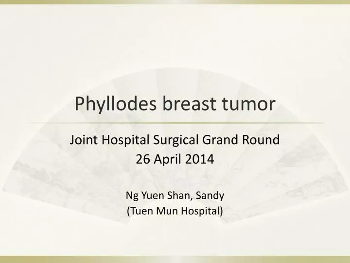 PPT - Phyllodes breast tumor PowerPoint Presentation, free download ...