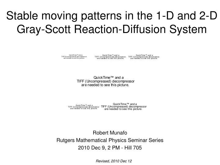 PPT - Stable moving patterns in the 1-D and 2-D Gray-Scott Reaction-Diffusion System PowerPoint ...