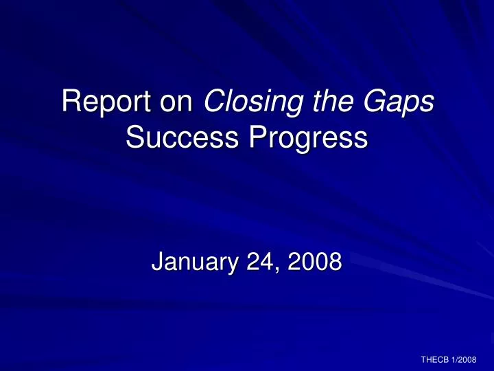 PPT - Report on Closing the Gaps Success Progress PowerPoint ...