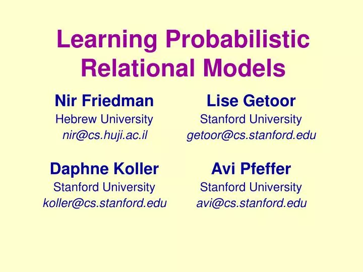 PPT - Learning Probabilistic Relational Models PowerPoint Presentation - ID:4848135