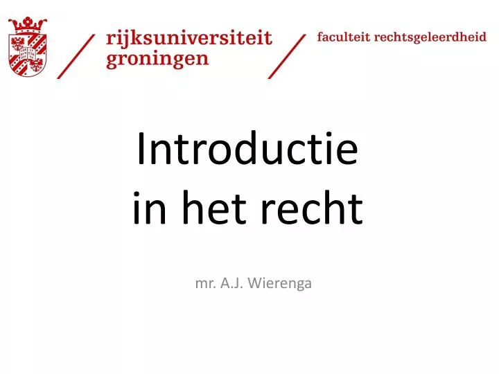 PPT - Introductie in het recht PowerPoint Presentation, free download ...