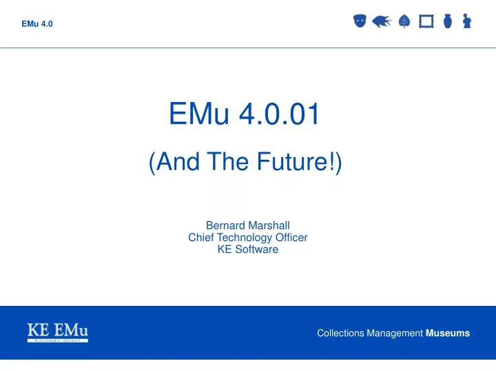 PPT - EMu 4.0.01 (And The Future!) PowerPoint Presentation, free ...