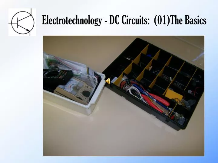 PPT - Electrotechnology - DC Circuits: (01)The Basics PowerPoint ...