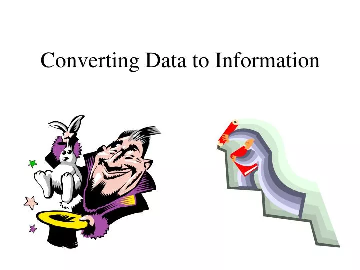 PPT - Converting Data to Information PowerPoint Presentation, free ... PPT - Converting Data to Information PowerPoint Presentation, free ...