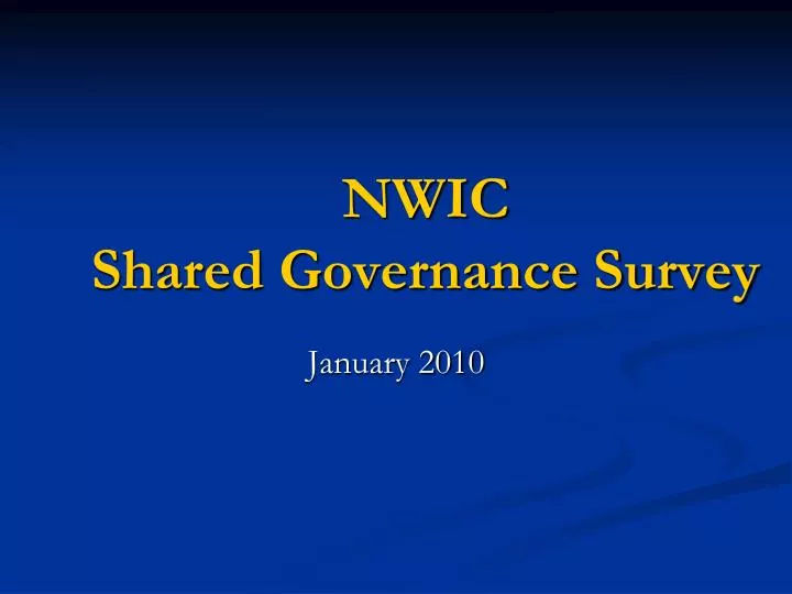 PPT - NWIC Shared Governance Survey PowerPoint Presentation, free ...