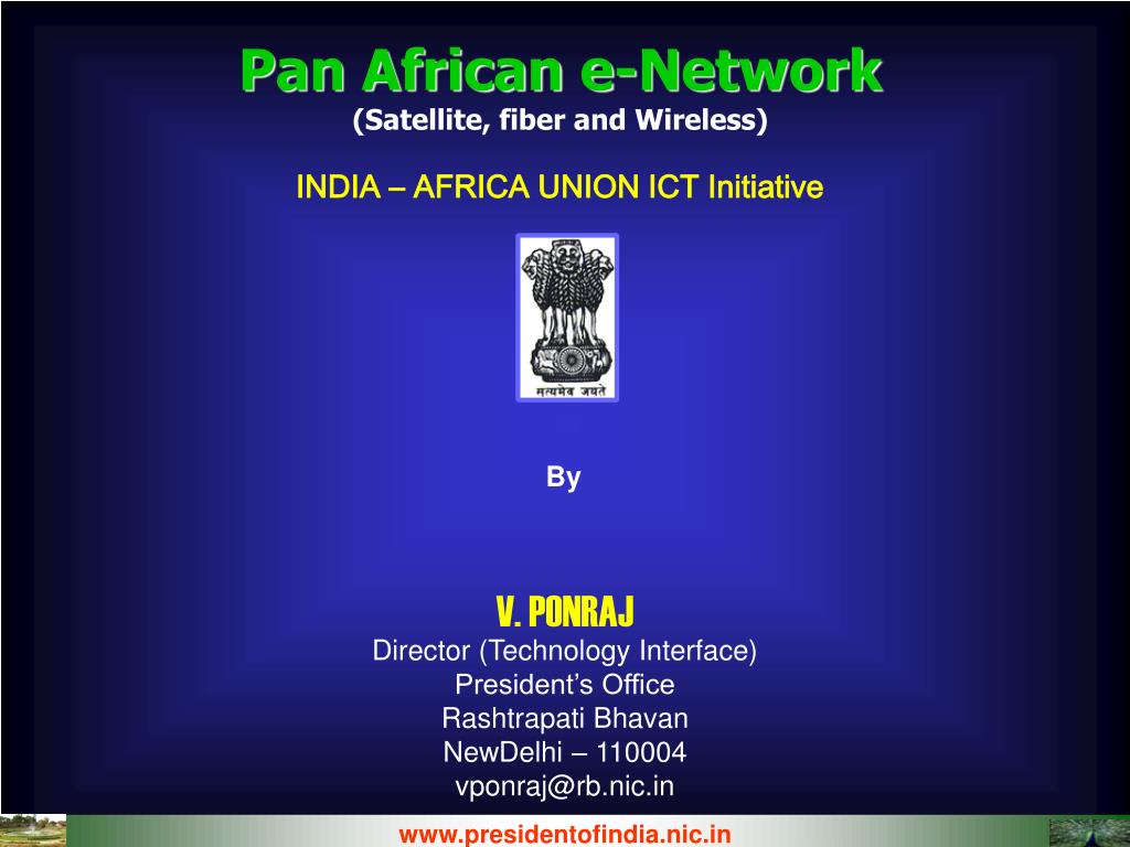 PPT - Pan African e-Network (Satellite, fiber and Wireless) INDIA – AFRICA UNION ICT Initiative ...