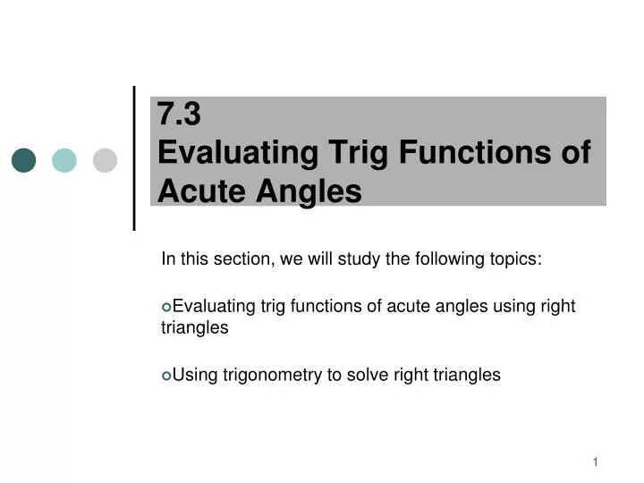 PPT - 7.3 Evaluating Trig Functions of Acute Angles PowerPoint ...