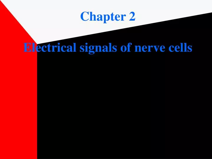 PPT - Chapter 2 Electrical signals of nerve cells PowerPoint ...