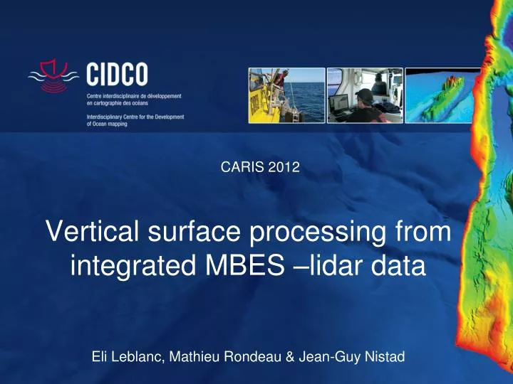 PPT - Vertical surface processing from integrated MBES – lidar data ...
