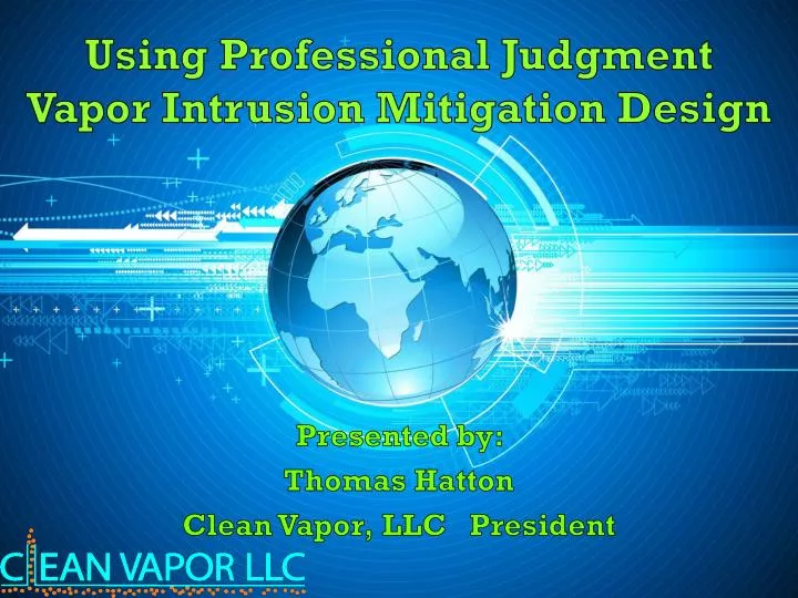 PPT - Using Professional Judgment Vapor Intrusion Mitigation Design ...