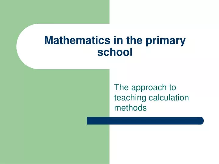 PPT - Mathematics in the primary school PowerPoint Presentation, free ...