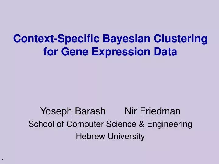 Ppt Context Specific Bayesian Clustering For Gene Expression Data Powerpoint Presentation Id