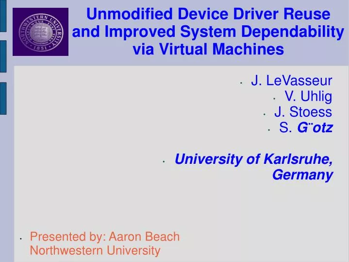 PPT - Unmodified Device Driver Reuse and Improved System Dependability ...