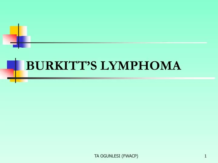 PPT - BURKITT’S LYMPHOMA PowerPoint Presentation, free download - ID ...