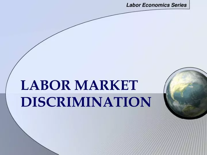 PPT - LABOR MARKET DISCRIMINATION PowerPoint Presentation, free ...