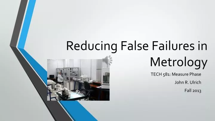 PPT - Reducing False Failures in Metrology PowerPoint Presentation, free download - ID:4859888