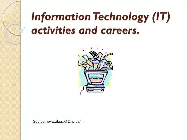 PPT - Information Technology (IT) activities and careers. PowerPoint ...