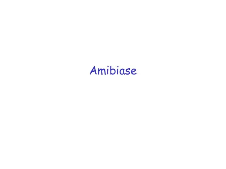 PPT - Amibiase PowerPoint Presentation, free download - ID:4861096